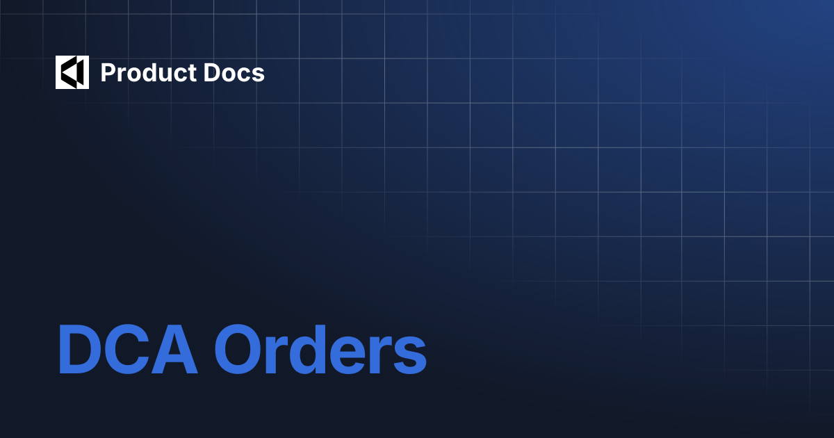 DCA Orders | Product Docs